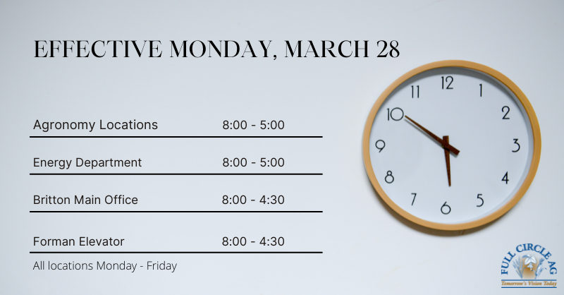 Updated Hours Effective Monday March 28 - Full Circle Ag